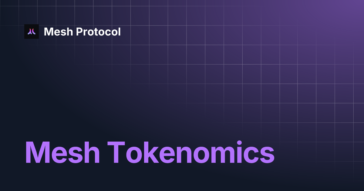 Mesh Tokenomics | Mesh Protocol